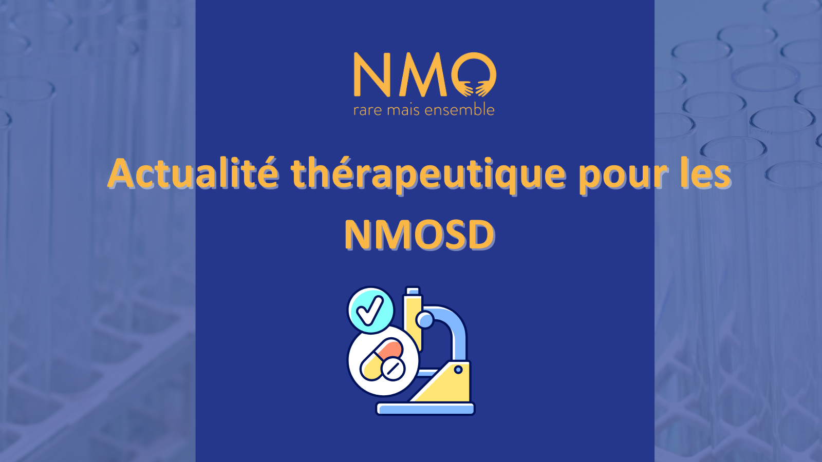 NMO France vous éclaire : Actualité thérapeutique pour les NMOSD - NMO ...